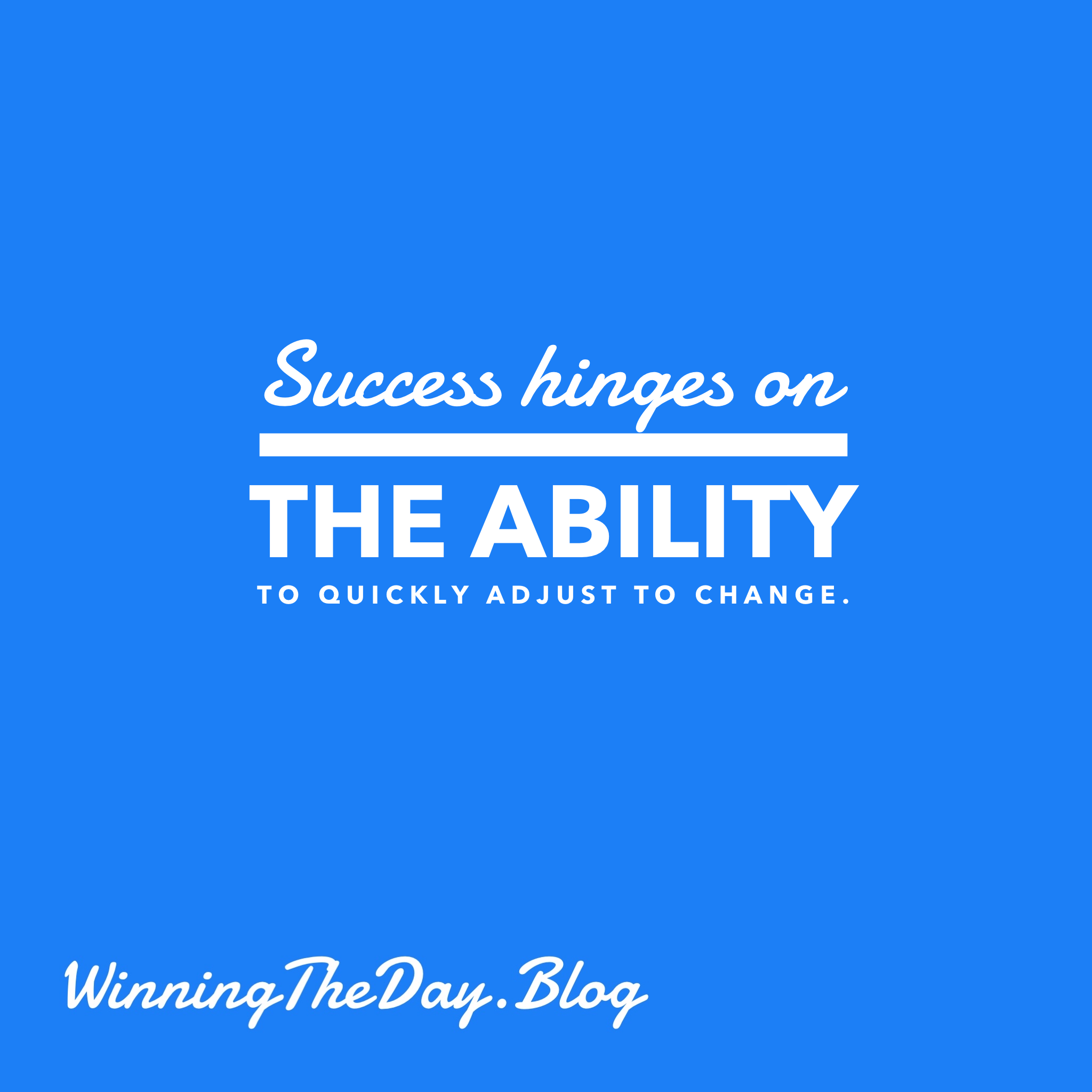 Adjusting To Change - Winning The Day